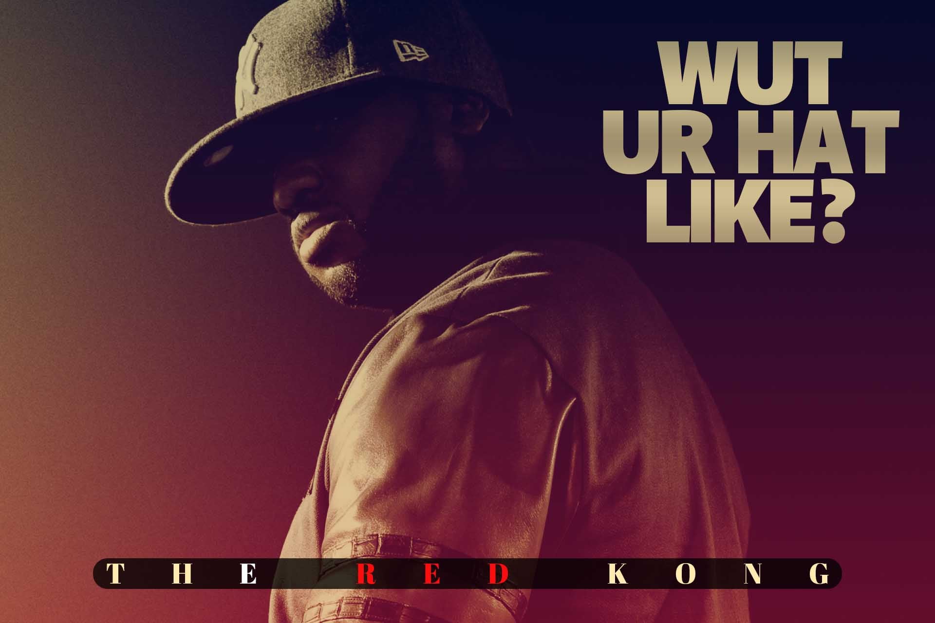 WUT UR HAT LIKE? – The Red Kong